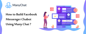 How to Build Facebook Messenger Chatbot using ManyChat