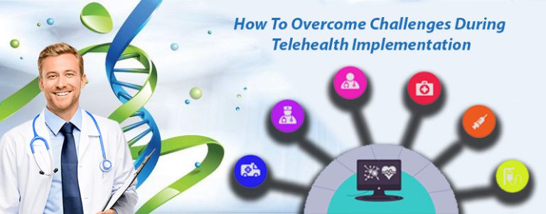 How to overcome challenges during telehealth implementation