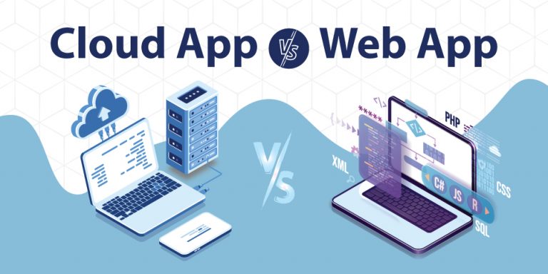 Web App vs Cloud App: Understanding the Differences
