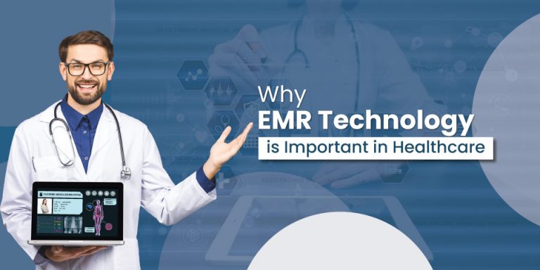 Why EMR Technology Is Important in Healthcare