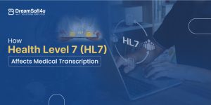 How Health Level 7 (HL7) Affects Medical Transcription?