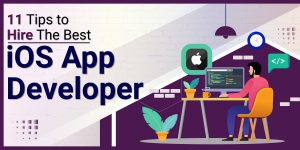 11 Proven Tips to Hire The Best iOS App Developer | DreamSoft4u
