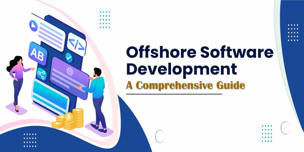Offshore Software Development - The Ultimate Guide for 2025