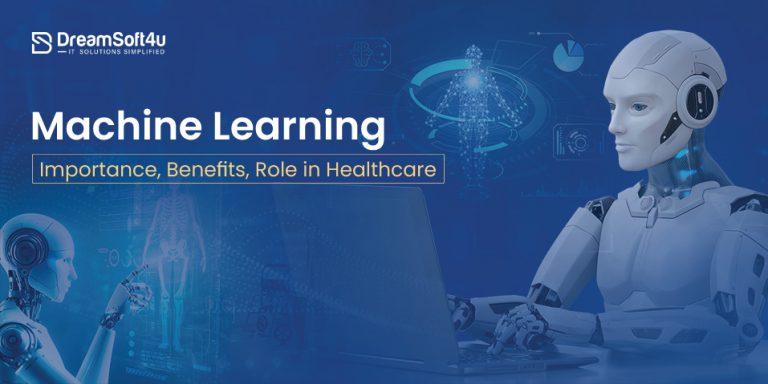 Machine Learning: Importance, Benefits, Role in Healthcare