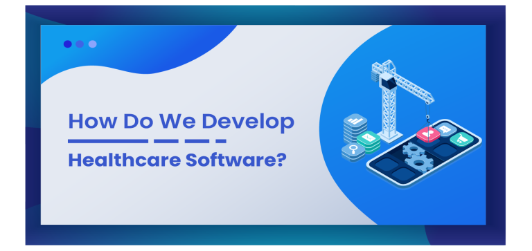 Guide To Software Development for Healthcare | DreamSoft4u