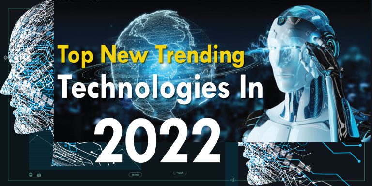 Top New Trending Technologies in 2022