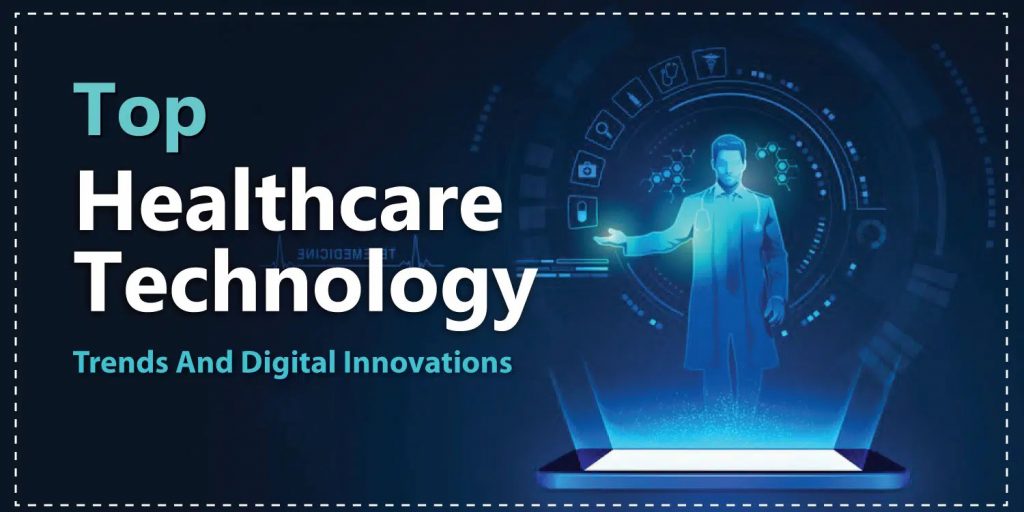 Top Healthcare Technology Trends and Digital Innovations in 2024