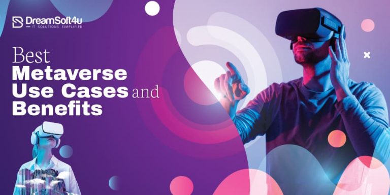 Best Metaverse Use Cases and Benefits | DreamSoft4u