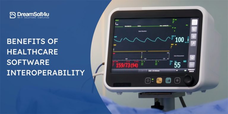 Benefits of Healthcare Interoperability | DreamSoft4u
