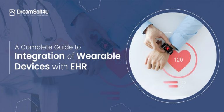 A Complete Guide To Integration Of Wearable Devices With Ehr