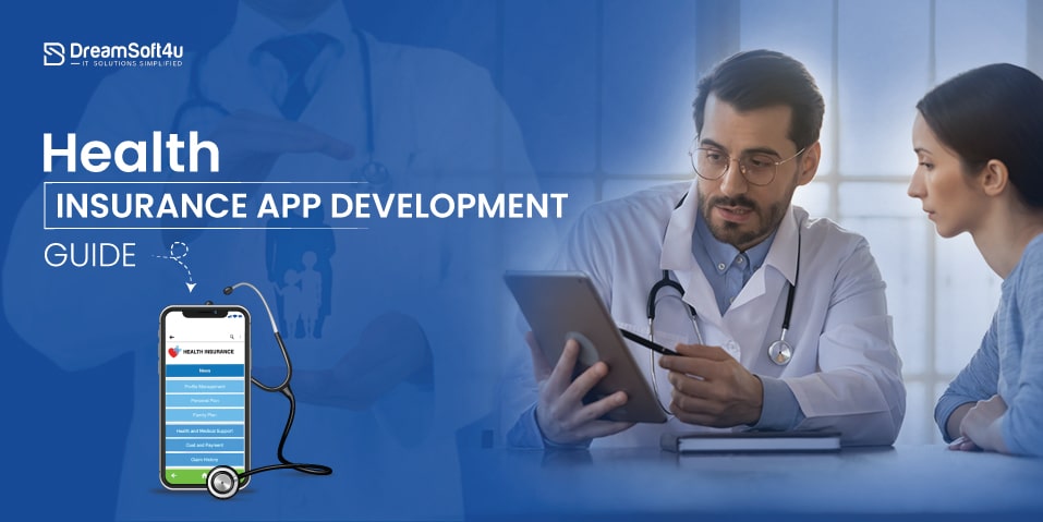 Health Insurance App Development Guide | DreamSoft4u
