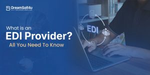 What is an EDI Provider? All You Need To Know