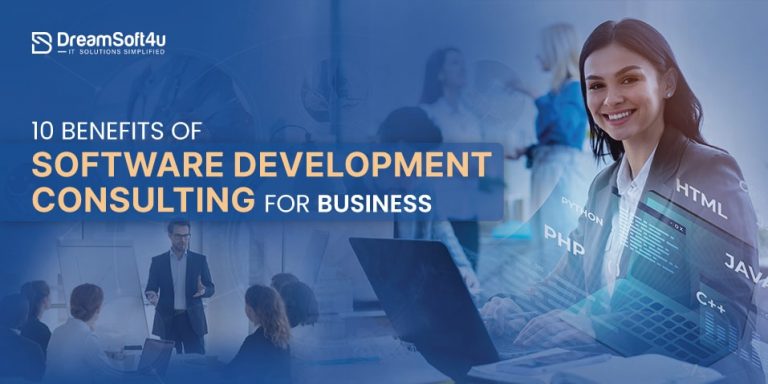 10 Benefits of Software Development Consulting for Business