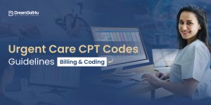 Urgent Care CPT Codes Guidelines | Billing & Coding