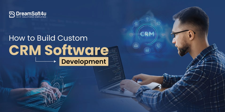 How to Build a Custom CRM Solution